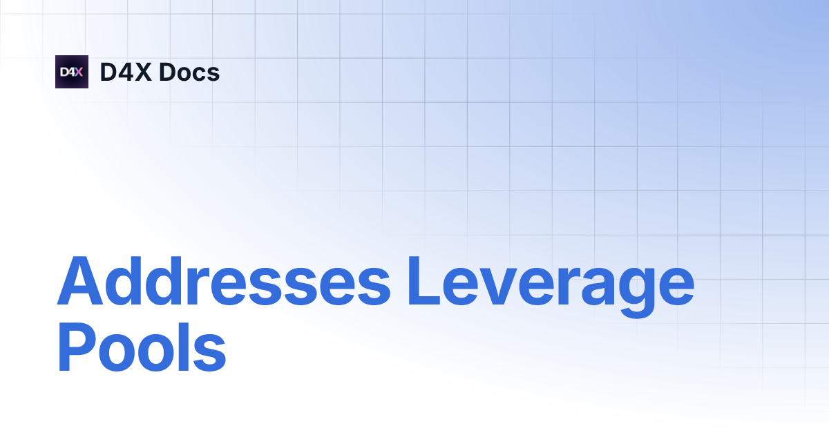 Addresses Leverage Pools | D4X Docs